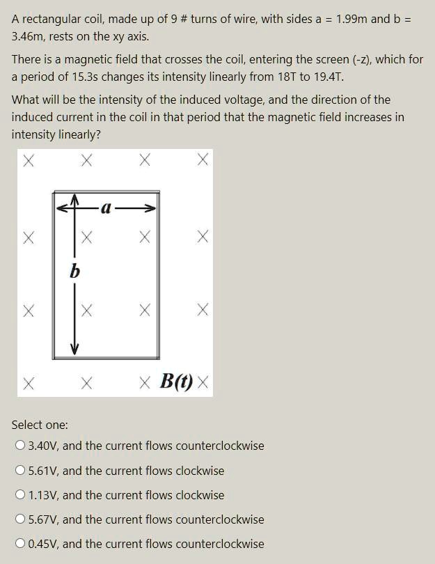 SOLVED:A rectangular coil, made up of 9 # turns of wire; with sides a ...