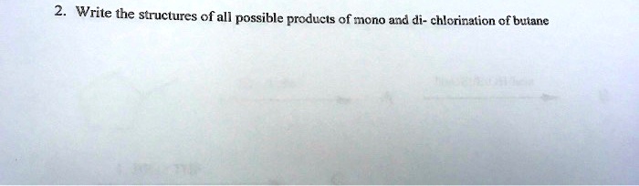 2. Write the structures of all possible products of mono and di ...