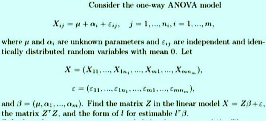 Consider the one-way ANOVA model: X = Î¼ + Î±j + Îµij, for i = 1,...,n and j = 1,...,m, where Î¼ ...
