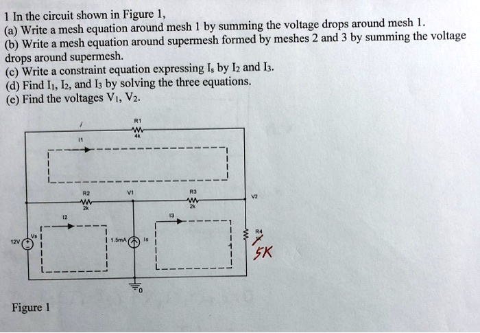 SOLVED: In the circuit shown in Figure 1, (a) Write a mesh equation ...
