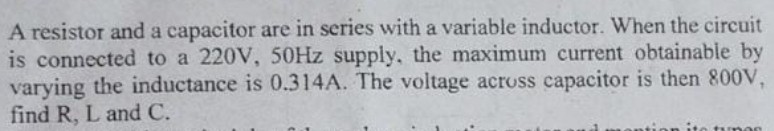 A Resistor And A Capacitor Are In Series With A Variable Inductor When The Circuit Is Connected