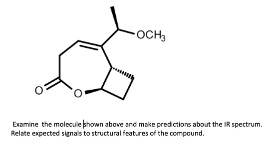 SOLVED: OCH3 Examine the molecule Fhown above and make predictions ...