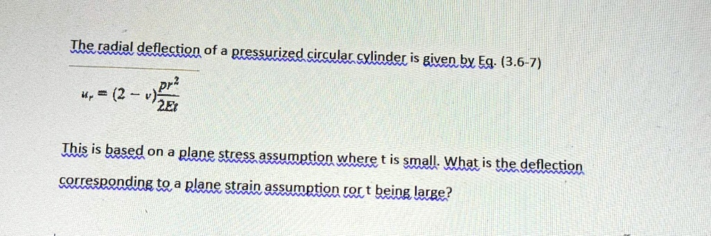 SOLVED: The radial deflection of a pressurized circular cylinder is ...