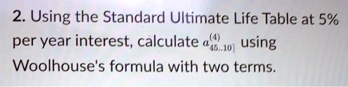 2 using the standard ultimate life table at 5 per year interest ...