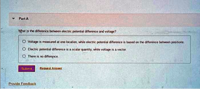 ? Part A What is the difference between electric potential difference ...