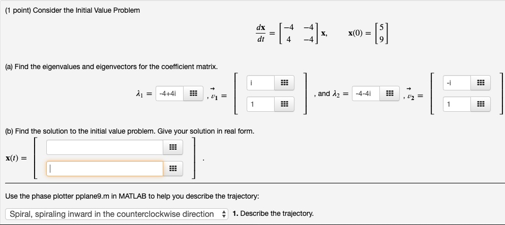SOLVED:point) Consider the Initial Value Problem # xo) = [5] (a) Find ...