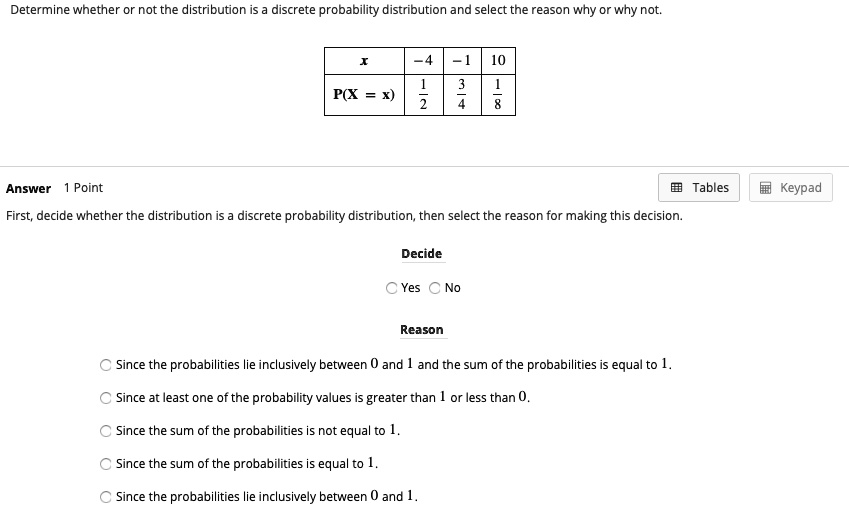SOLVED:Determine whether or not the distribution is discrete probability distribution and select ...