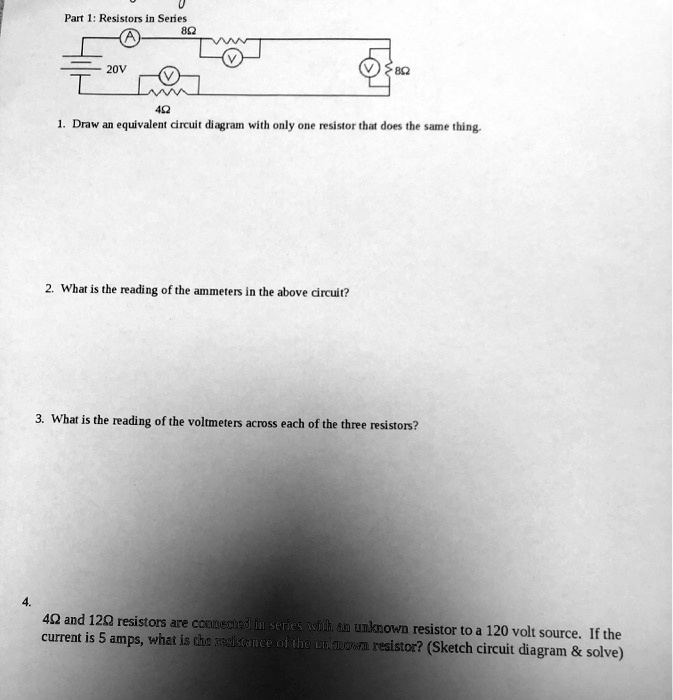 SOLVED: Part 1: Resistors in Series 20V 4Î© 1. Draw an equivalent circuit diagram with only one ...