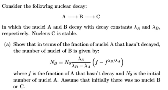 SOLVED: Consider the following nuclear decay: AB-C in which the nuclei ...