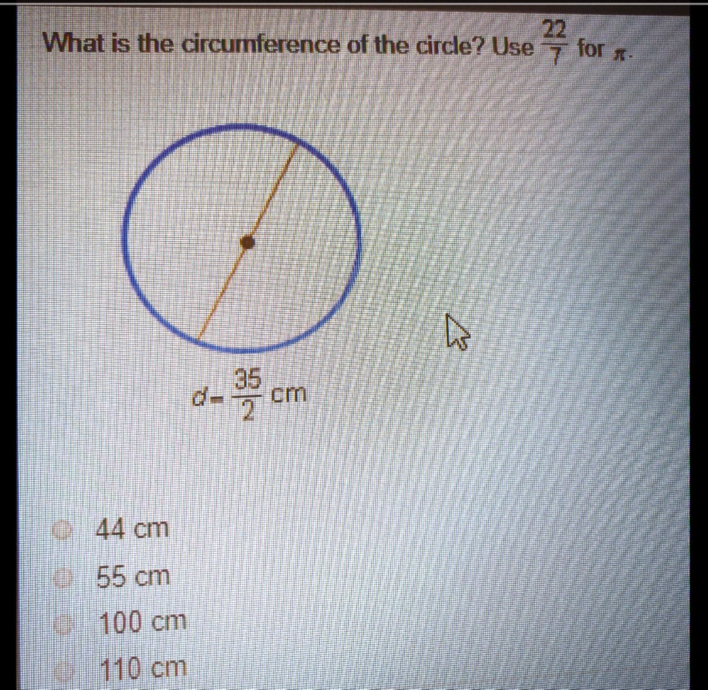 What is the circumference of the circle? Use (22)/(7) for π. d = (35 ...