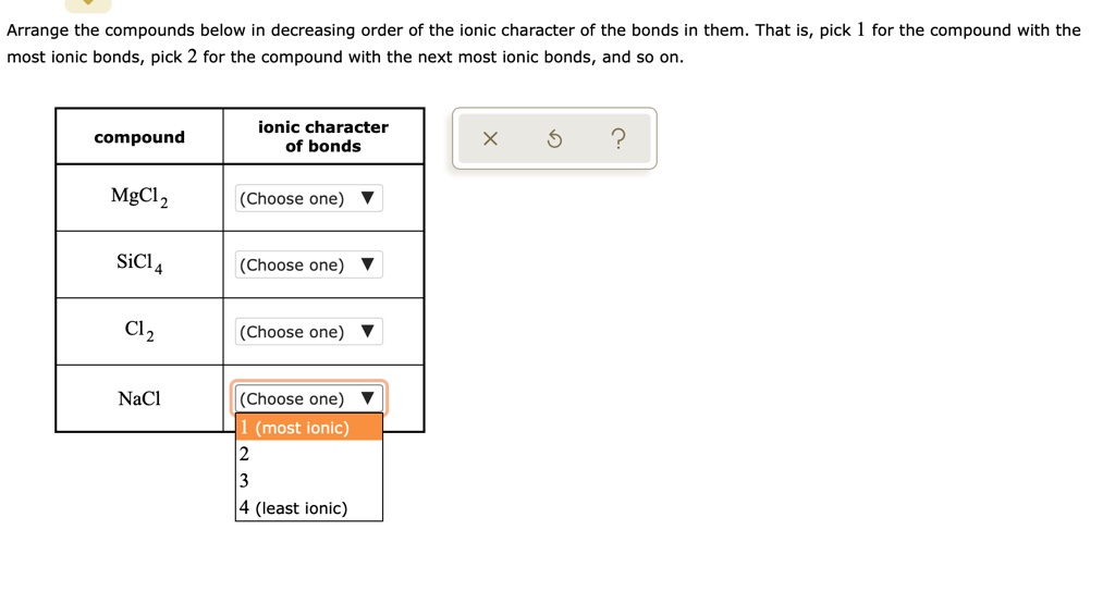 SOLVED: Arrange the compounds below in decreasing order of the ionic character of the bonds in ...