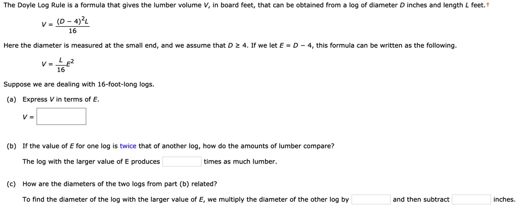SOLVED: The Doyle Log Rule is formula that gives the lumber volume V ...