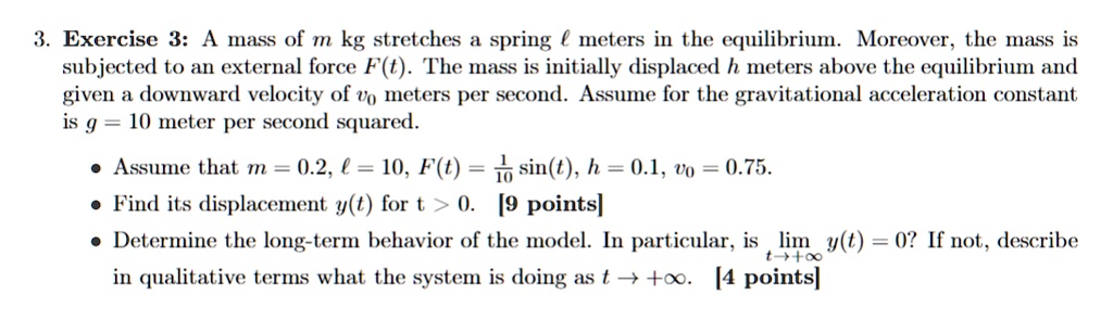 SOLVED: Very confused, please explain fully and give answer. 3. Exercise 3: A mass of m kg ...