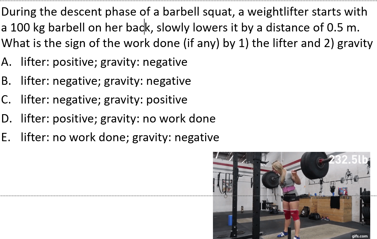 During the descent phase of a barbell squat, a weightlifter starts with ...