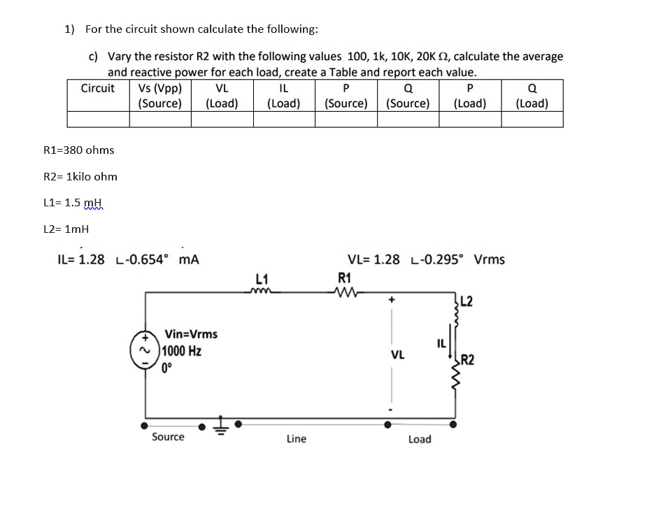 SOLVED: 1) For the circuit shown calculate the following: c)Vary the resistor R2 with the ...