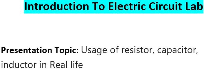 Introduction To Electric Circuit Lab Presentation Topic: Usage of ...