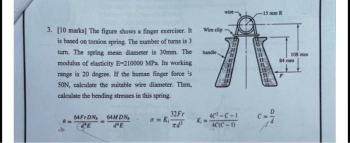 SOLVED: 15mm R 3.[10 marks] The figure shows a finger exerciser. It ...