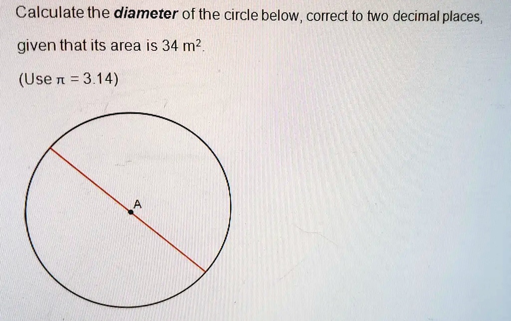 SOLVED: Calculate the diameter of the circle below, correct to two ...
