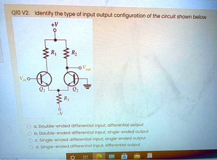 SOLVED: Q10 V2: Identify the type of input-output configuration of the ... SOLVED: Q10 V2: Identify the type of input-output configuration of the ...