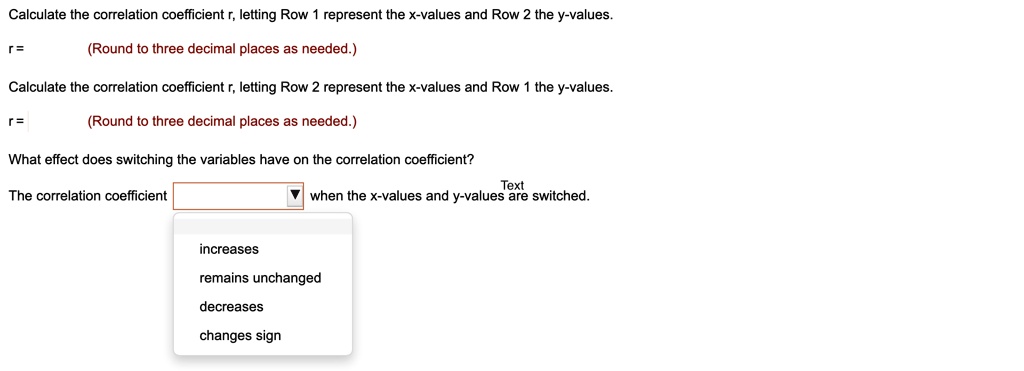 SOLVED: Calculate the correlation coefficient [ letting Row represent the x-values and Row 2 the ...