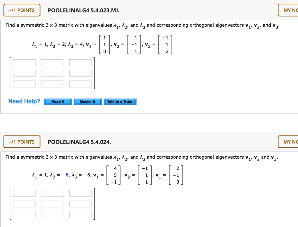SOLVED: POOLELINALG4 5.4.023.MI: MY NC Find a symmetric 3 x 3 matrix with eigenvalues 4j, 4z ...