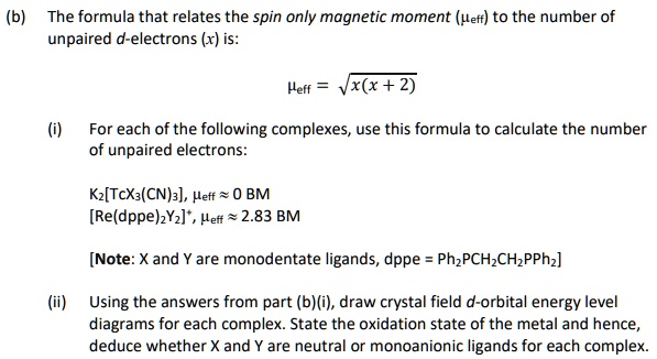 (b) The formula that relates the spin only magnetic moment (µeff) to ...