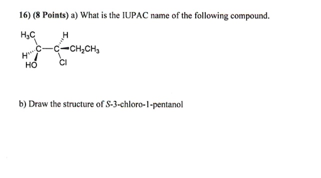 SOLVED: 16) (8 Points) a) What is the IUPAC name of the following ...