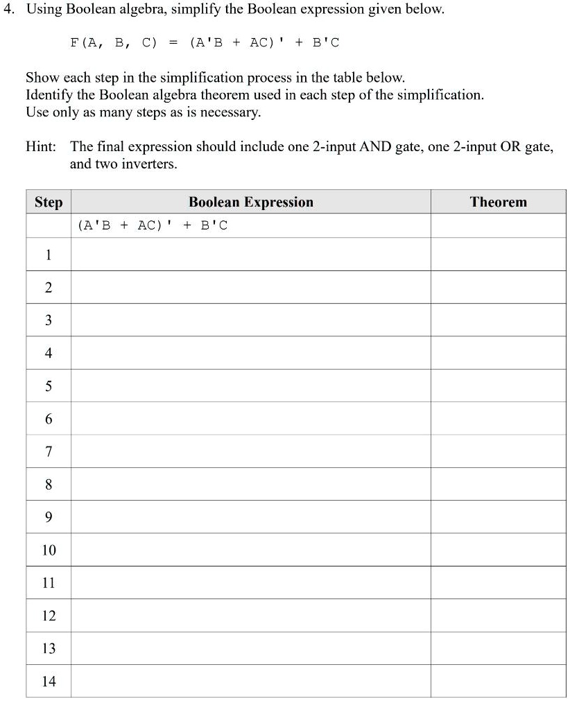 4. Using Boolean algebra, simplify the Boolean expression given below. F(A, B, C) = (A'B + AC ...
