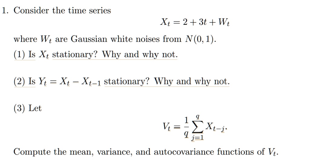 1 consider the time series xt 2 3t wt where wt are gaussian white noises from n0 1 1 is xt ...