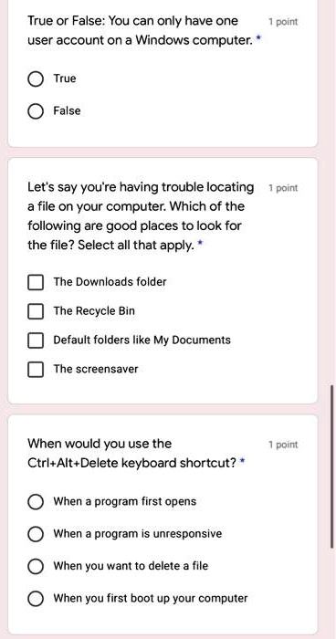 True or False: You can only have one user account on a Windows computer. True False Let's say ...
