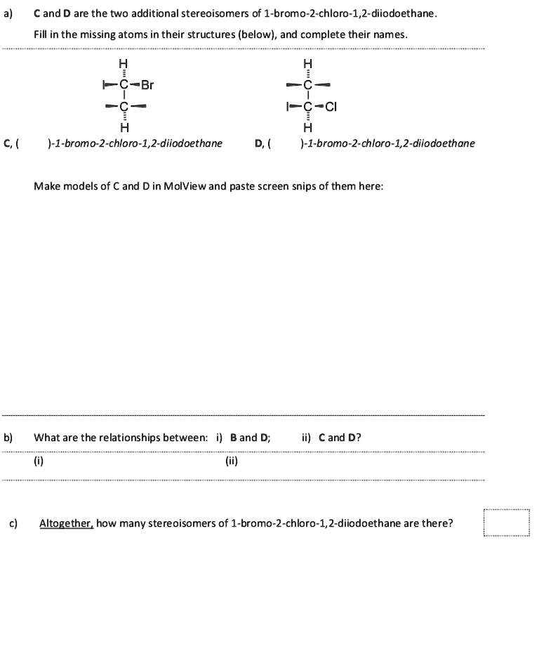 candd are the two additional stereoisomers of 1 bromo 2 chloro 12 diiodoethane fill in the ...