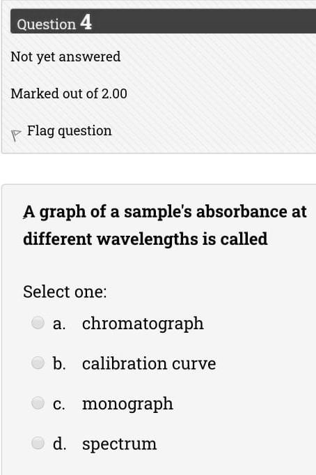 SOLVED: Question 4 Not yet answered Marked out of 2.00 Flag question A ... SOLVED: Question 4 Not yet answered Marked out of 2.00 Flag question A ...