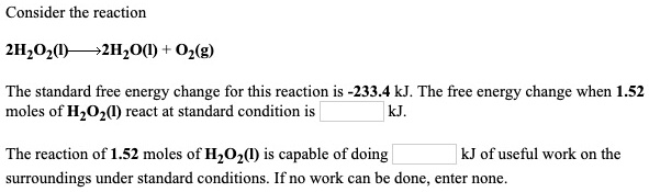 SOLVED: Consider the reaction: 2H2O(l) â†’ 7Zn(s) + O2(g) The standard free energy change for ...