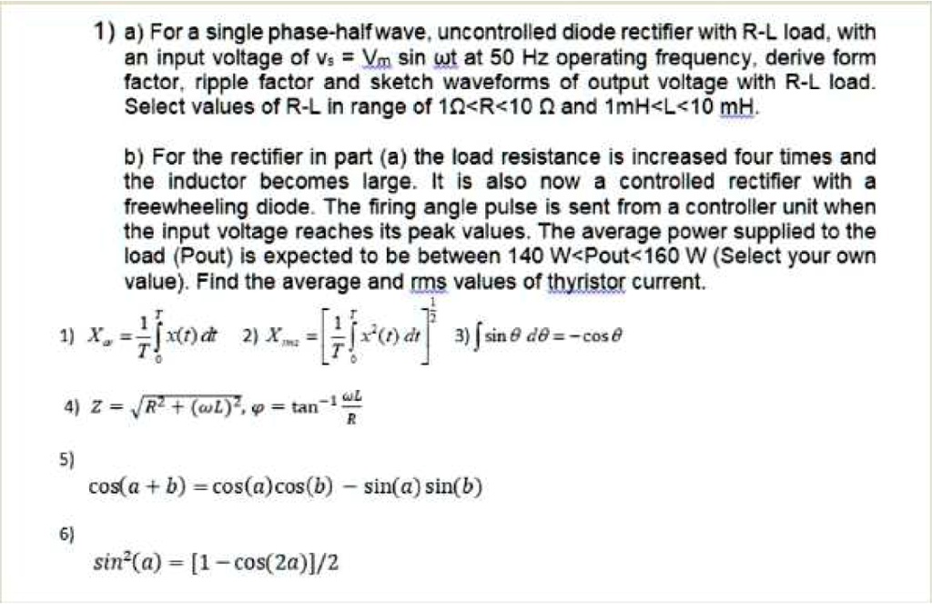 1 a for a single phase halfwave uncontrolled diode rectifier with r l load with an input voltage ...