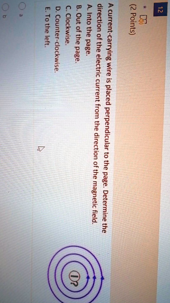 SOLVED: To the left. Clockwise. Out of the page. Into the page. 2 ...