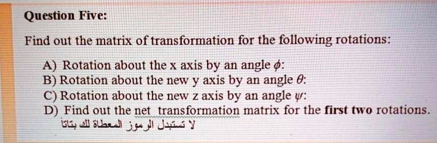 SOLVED: Question Five: Find the matrix of transformation for the ...