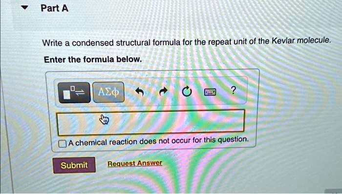 SOLVED: Part A Write a condensed structural formula for the repeat unit ...