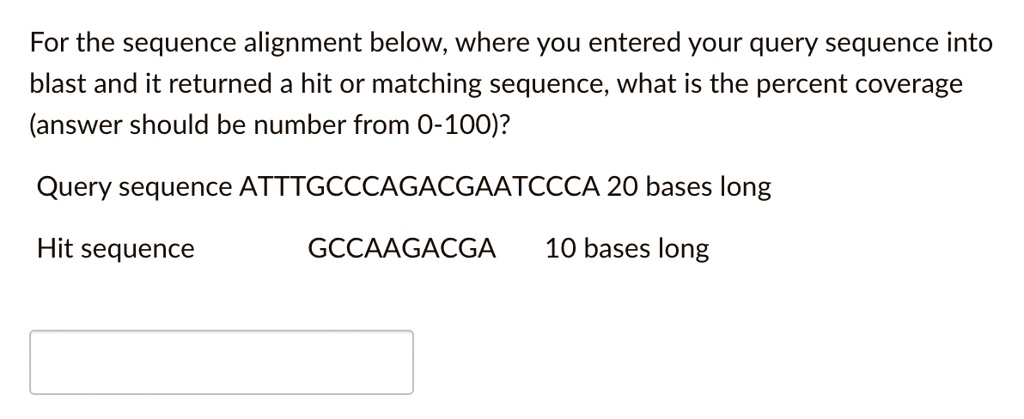 SOLVED: For the sequence alignment below; where you entered your query ...