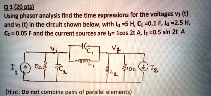 Q1 (20 pts) Using phasor analysis find the time expressions for the voltages v1(t) and v2(t) in ...