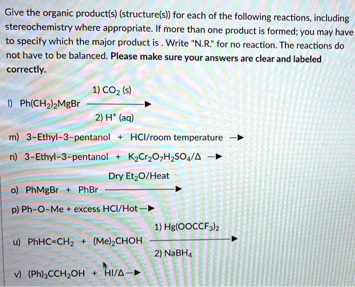 SOLVED: Give the organic productls) (structurels)) for each of the following reactions ...