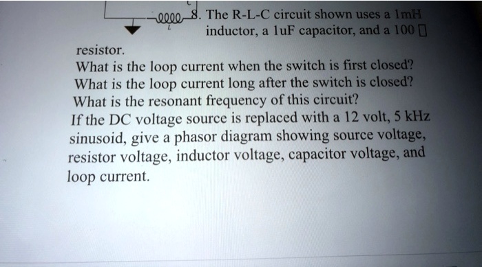 SOLVED: The R-L-C circuit shown uses an LmH inductor, a Î¼F capacitor ...
