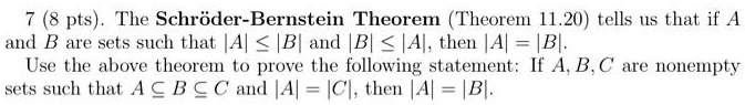 SOLVED: 8 pts) The Schroder-Bernstein Theorem (Theorem 11.20) tells us ...
