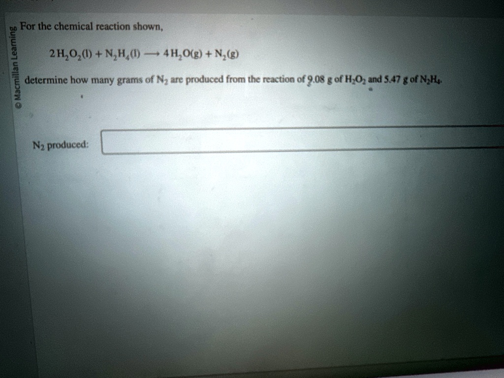 for the chemical reaction shown 2h2o2l n2h4l 4h2og n2g determine how many grams of n2 are ...