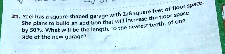 SOLVED: floor space. square feet of 21 Yael has a square-shaped garage ...