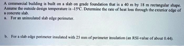 SOLVED: A commercial building is built on a slab-on-grade foundation ...