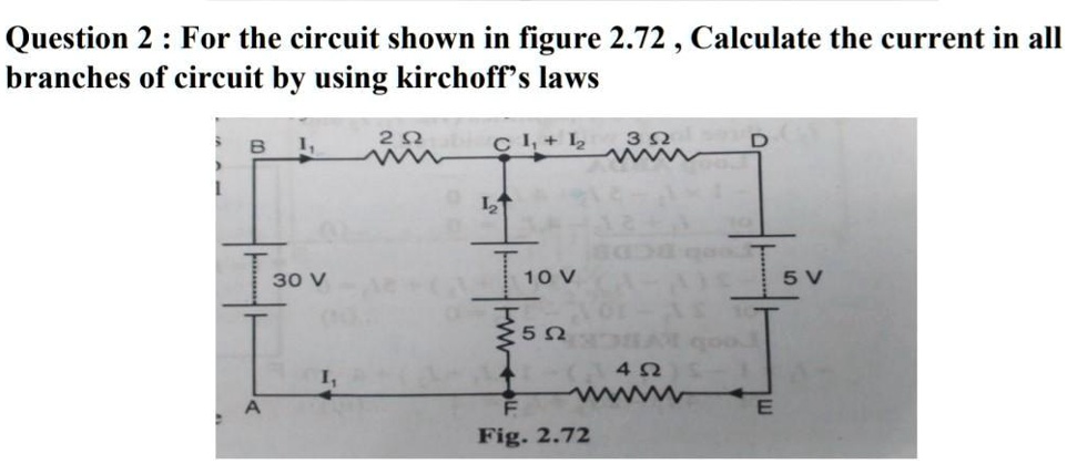 Question 2 : For the circuit shown in figure 2.72 , Calculate the current in all branches of ...