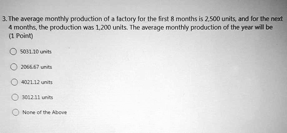 SOLVED: 3. The average monthly production f a factory for the first 8 ...