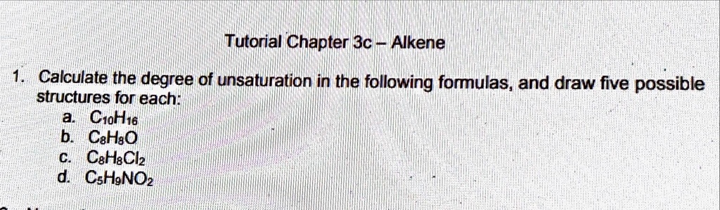 tutorial chapter 3c alkene calculate the degree ot unsaturation in the following formulas and ...