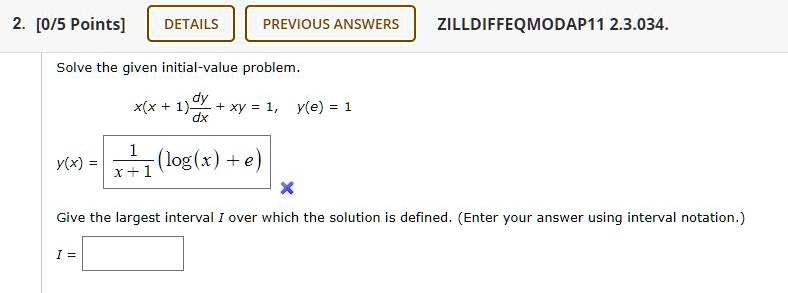 SOLVED: Solve the given initial-value problem: x^2 + xy = 1, y(1) = 1. Find the largest interval ...