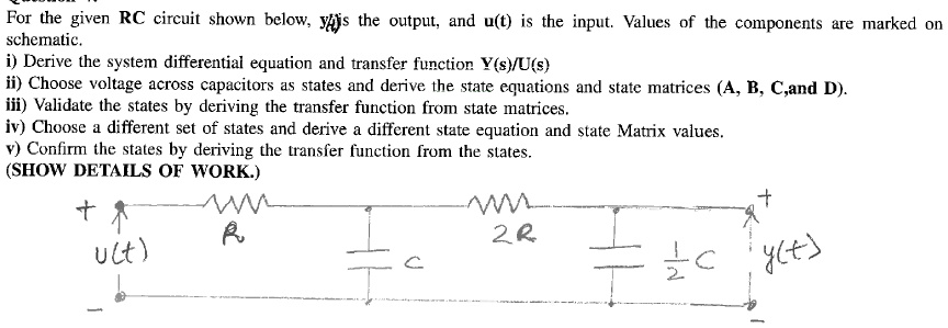 SOLVED: For the given RC circuit shown below, yijs the output, and u(t) is the input. Values of ...